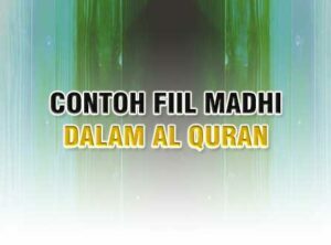 Contoh Fiil Madhi dalam al Quran dan Artinya