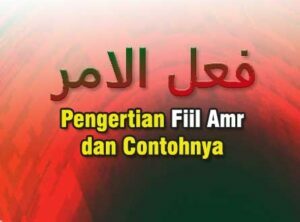 Pengertian dan Contoh Fiil Amr