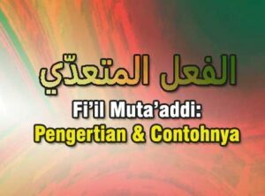 Fiil Mutaaddi: Pengertian, Pembagian dan Contohnya