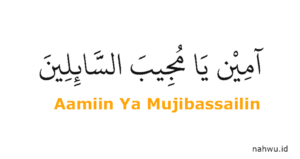 Analisa Aamiin Ya Mujibassailin: Penulisan, Arti dan Penggunaannya