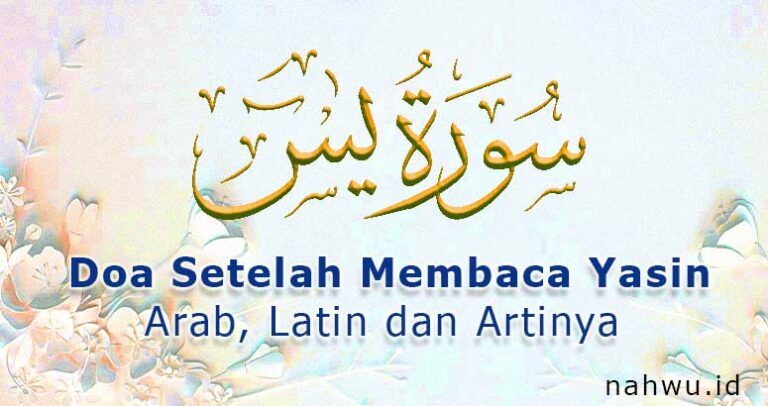 Doa Setelah Membaca Yasin Arab, Latin dan Artinya