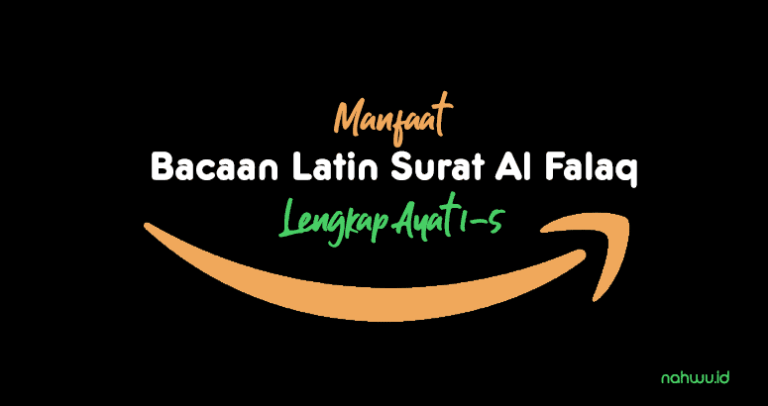 Bacaan Latin Surat Al Falaq Ayat 1-5 dan Manfaatnya