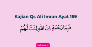Kajian Qs Ali Imran Ayat 159