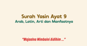 Surah Yasin Ayat 9 Arab, Latin, Arti dan Manfaatnya