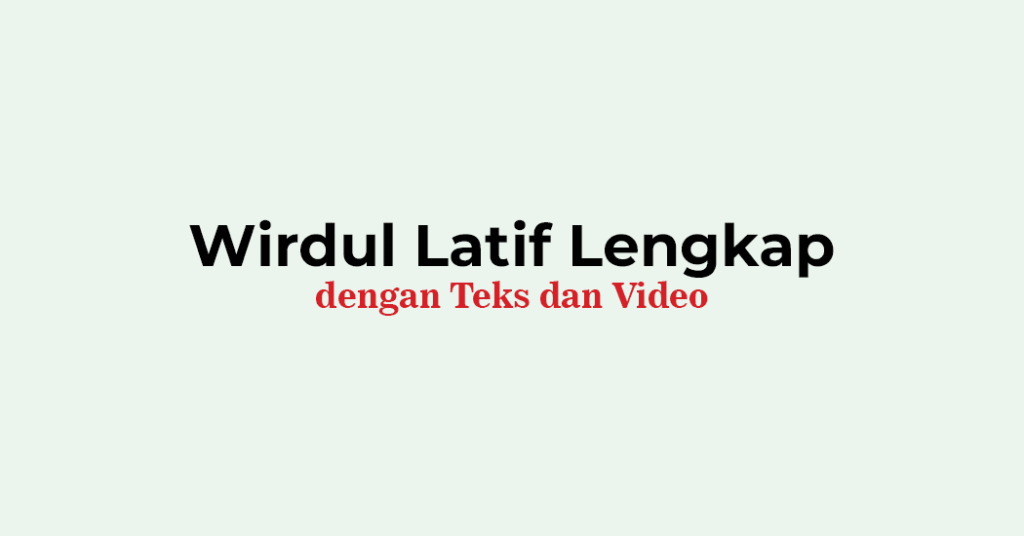Wirdul Latif Lengkap dengan Teks dan Video