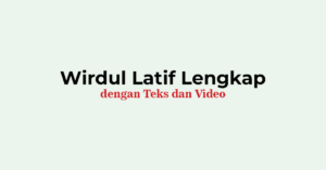 Wirdul Latif Lengkap dengan Teks dan Video